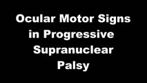 Ocular Motor Signs in Progressive Supranuclear Palsy (PSP) | Eccles ...